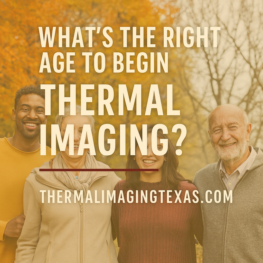 What’s the Right Age to Begin Thermal Imaging? - Thermal Imaging Texas